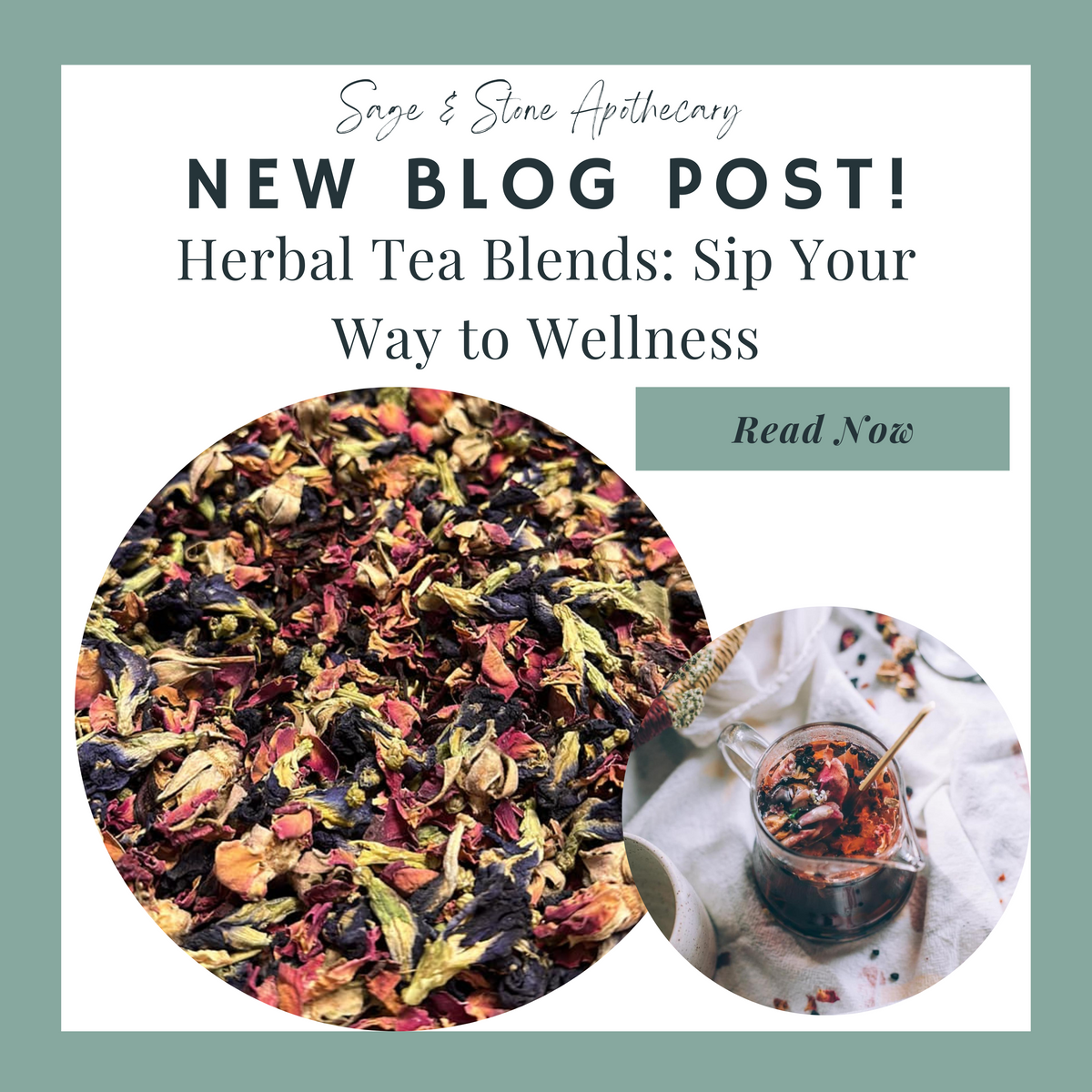 Herbal Tea Blends: Sip Your Way to Wellness – Sage & Stone Apothecary